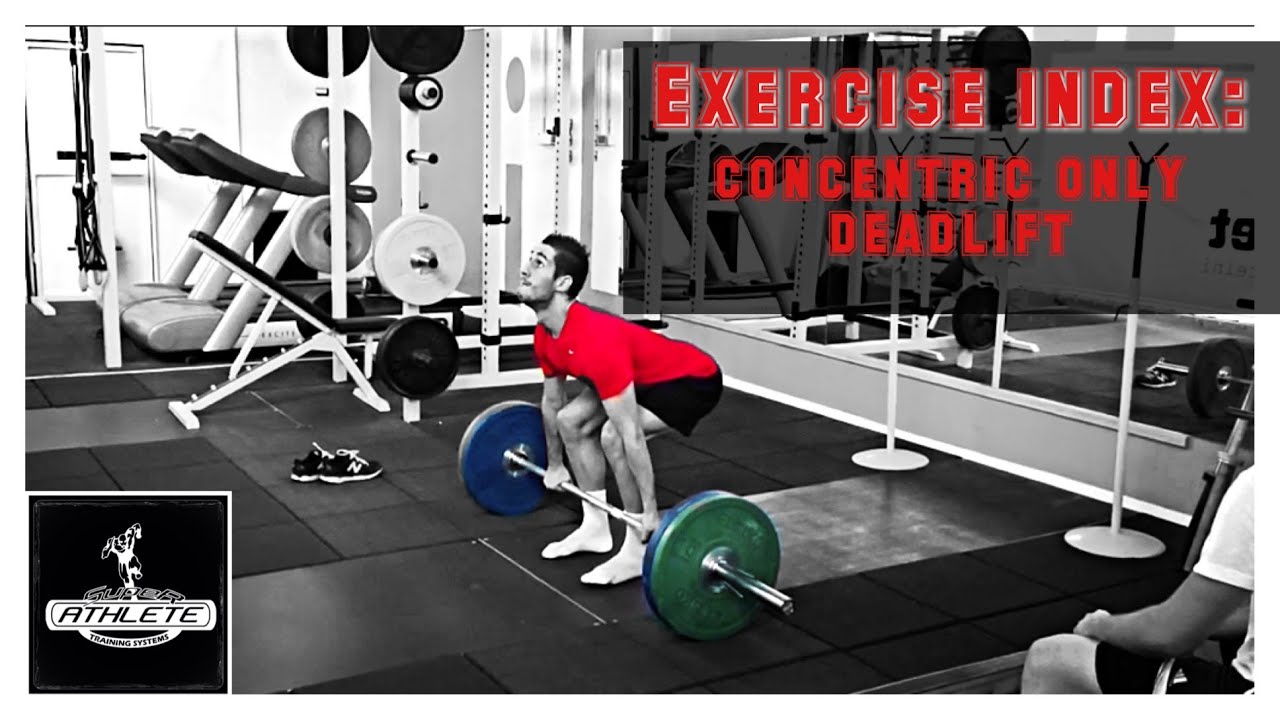 Super Athlete T.S. -Exercise Index: Concentric only deadlift - YouTube