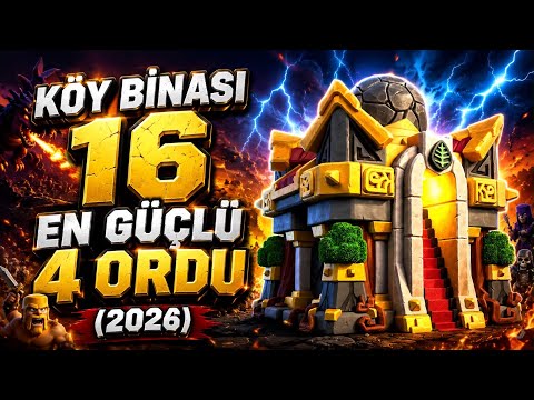 KÖY BİNASI 16 EN GÜÇLÜ 4 ORDU ! CLASH OF CLANS