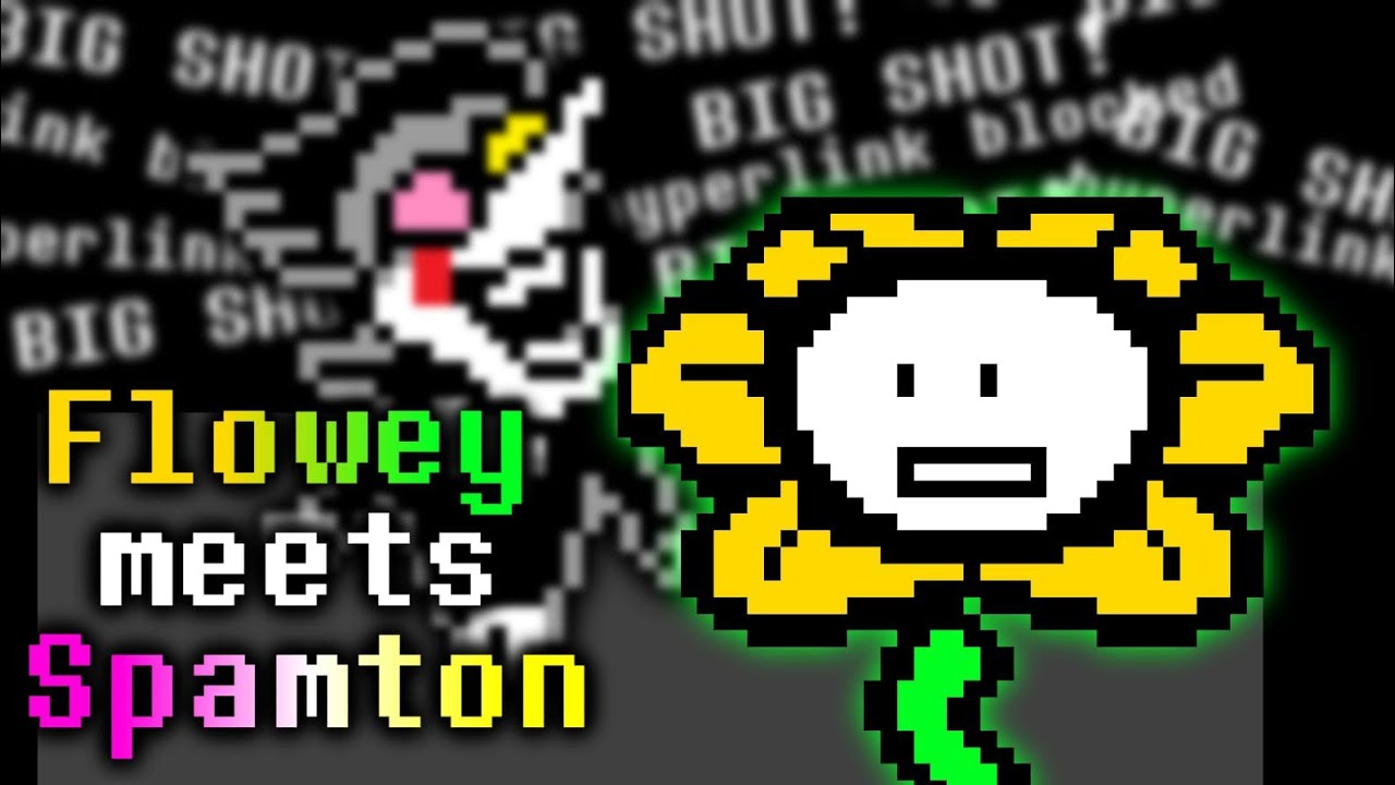 Flowey meets SPAMTON [[ big shot! ]] - YouTube