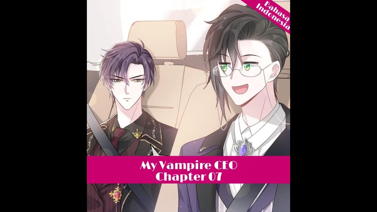 My Vampire CEO Chapter 07 Bahasa Indonesia - YouTube