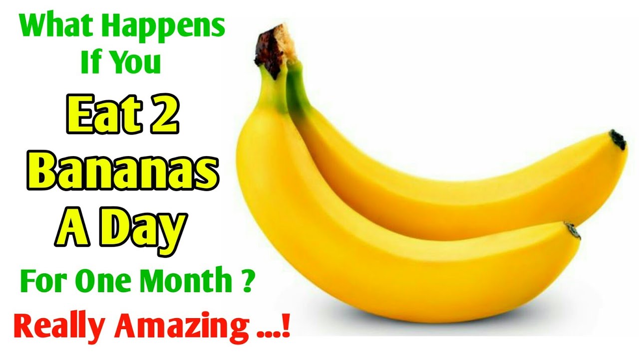 Eat 2 Bananas Per Day For A Month ! This Is What Happens To Your Body ...