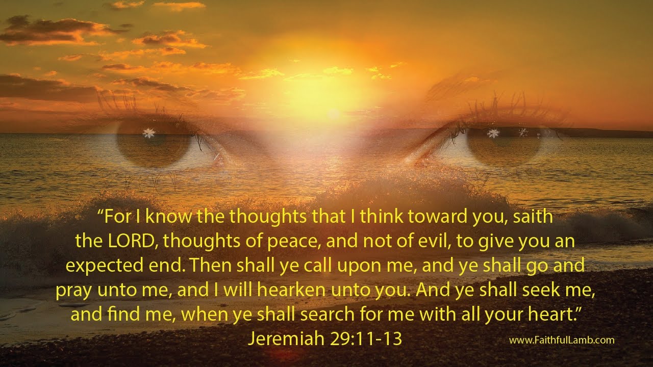 And ye shall seek me, and find me, when you search for me with all your ...