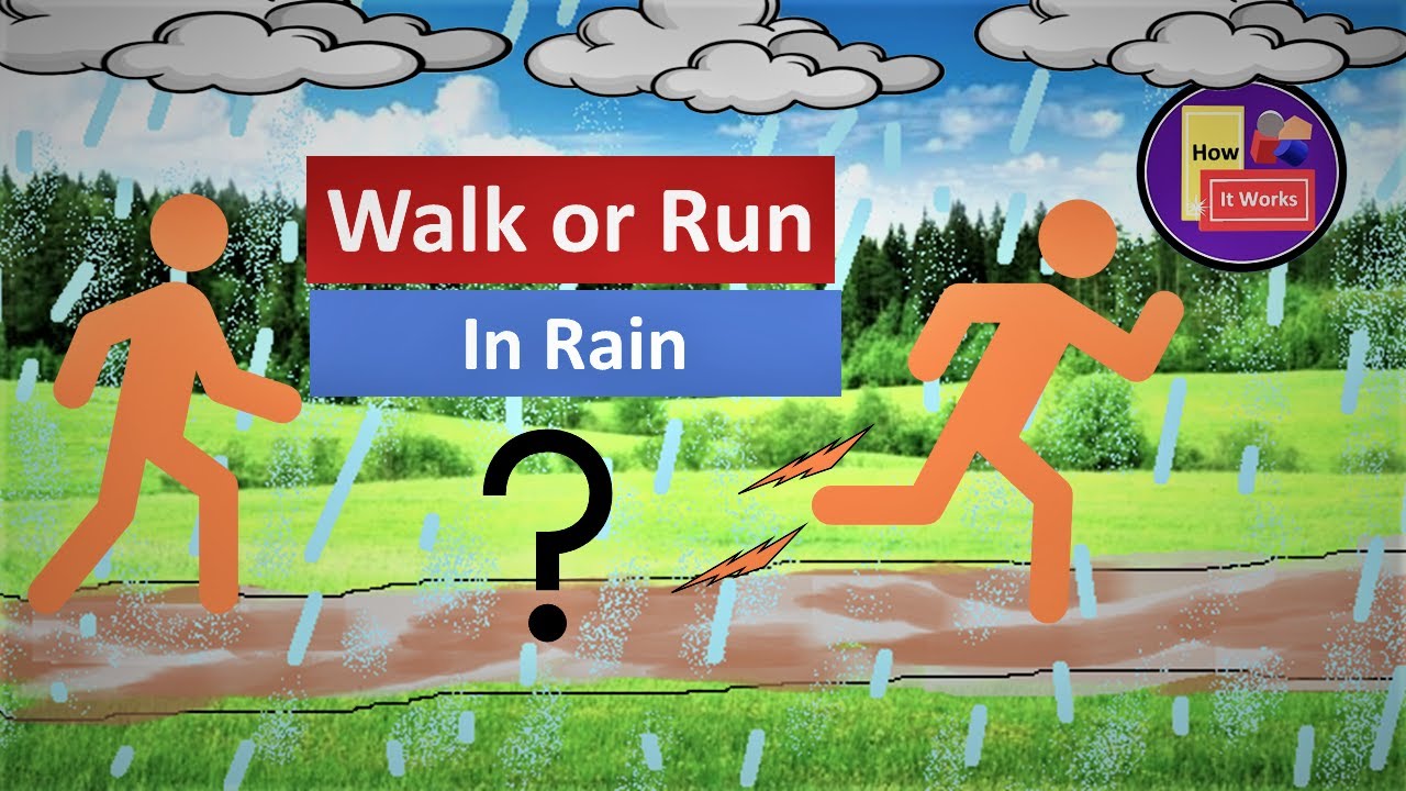 Is it better to Walk or Run in the rain ? | How it works ? | how to get ...