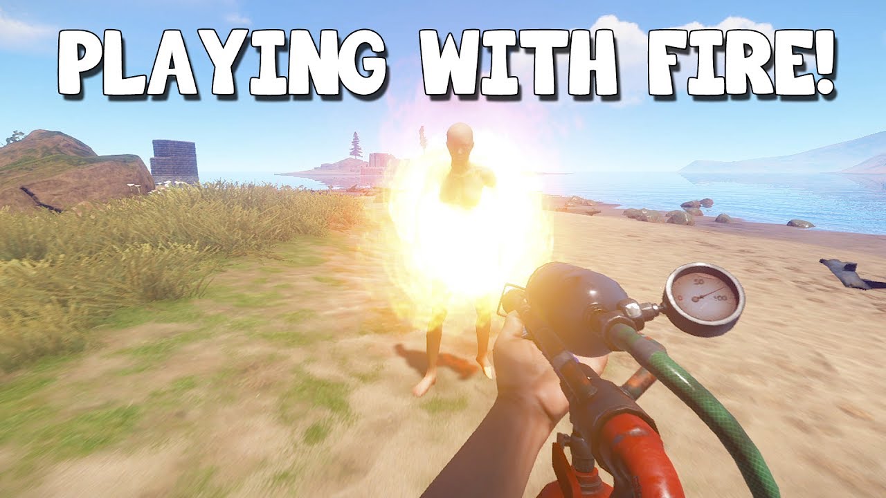 PLAYING WITH FIRE! - Rust - YouTube