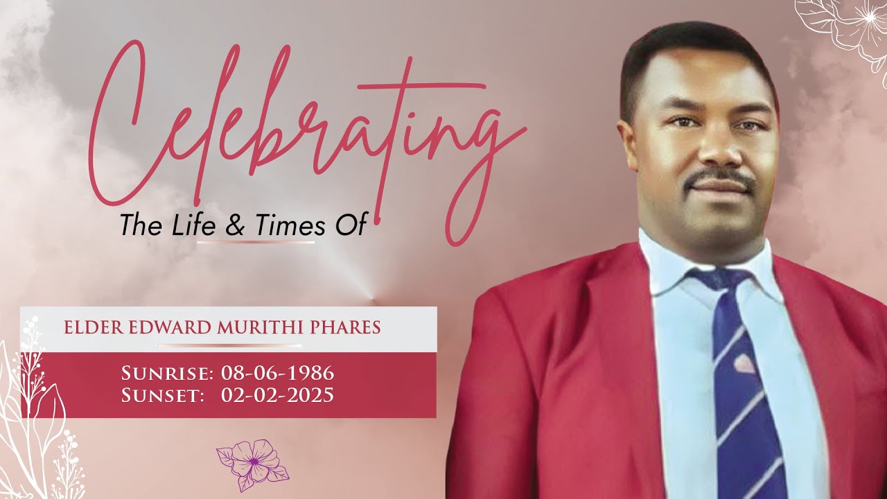 Celebrating the life of Elder Edward Murithi Phares - YouTube
