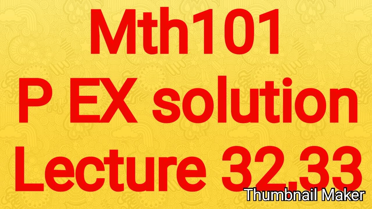 Mth101 practice Exercise solution lec 32, 33 - YouTube