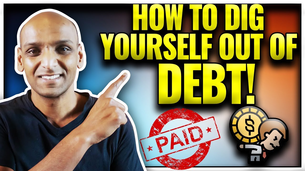 How to DIG yourself out of DEBT! - YouTube