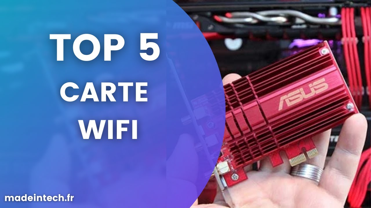 QUELLE CARTE WIFI CHOISIR POUR SON PC ? Comparatif et guide d'achat ...
