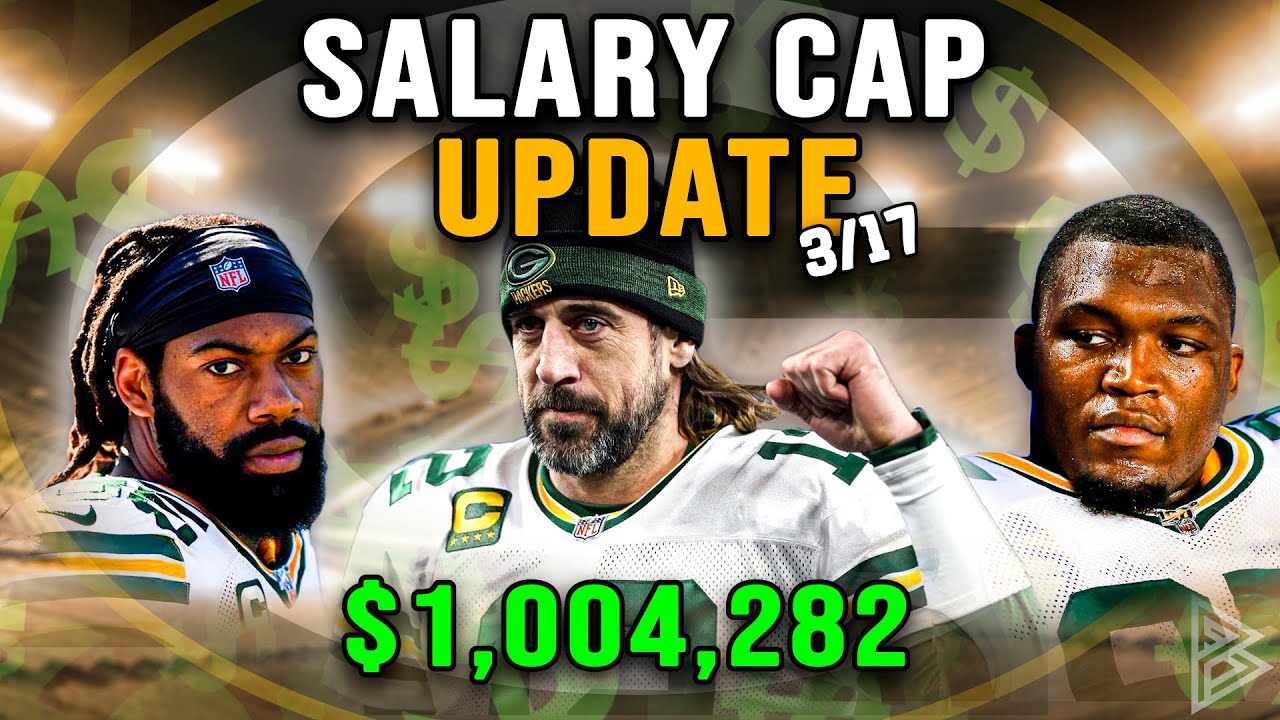 Green Bay Packers Salary Cap Update 3/17 | How They Cleared $76M - YouTube