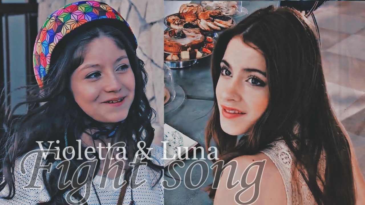Luna Valiente + Violetta Castillo || Fight song / Год каналу. - YouTube
