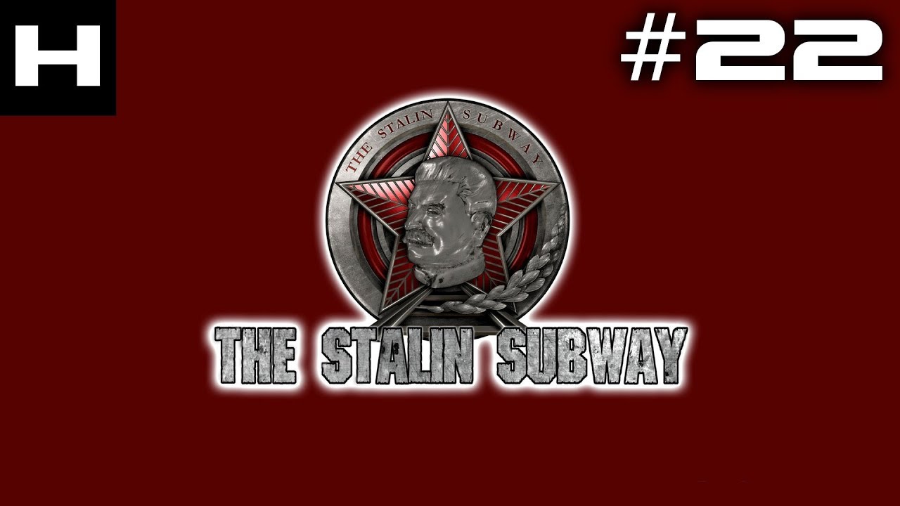 The Stalin Subway Walkthrough Part 22 - YouTube