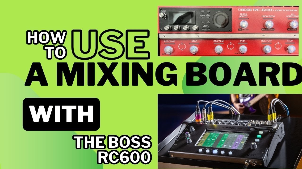 How I use a mixing board with a looper pedal. Using the Boss RC600 and ...