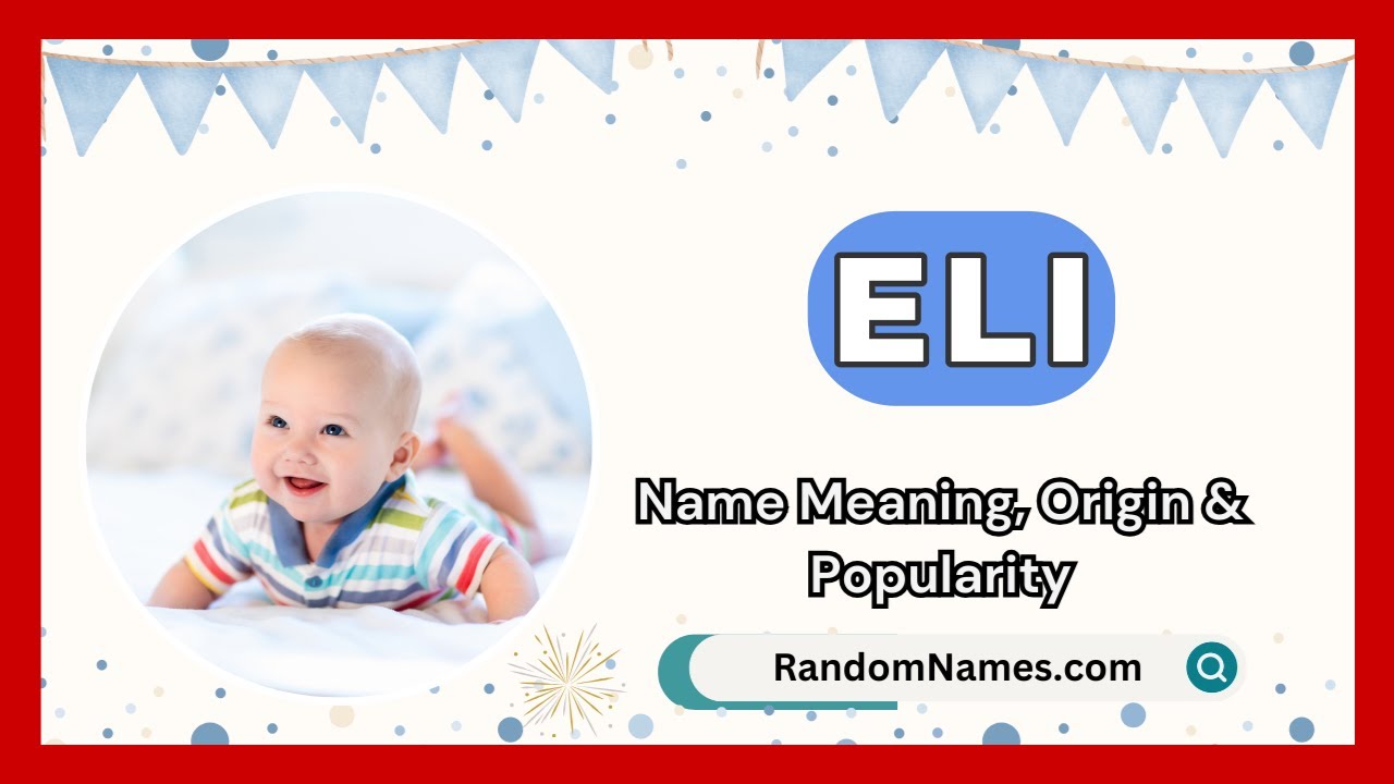 Eli - Baby Boy Name Meaning, Origin & Popularity - RandomNames.com - YouTube