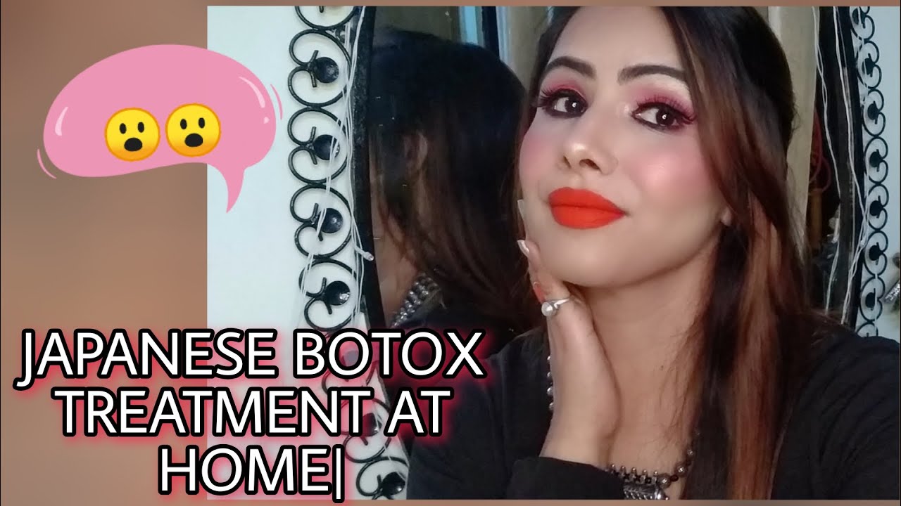 जापानीज बोटोक्स ट्रीटमेंट वह भी घर में| JAPANESE BOTOX TREATMENT AT ...