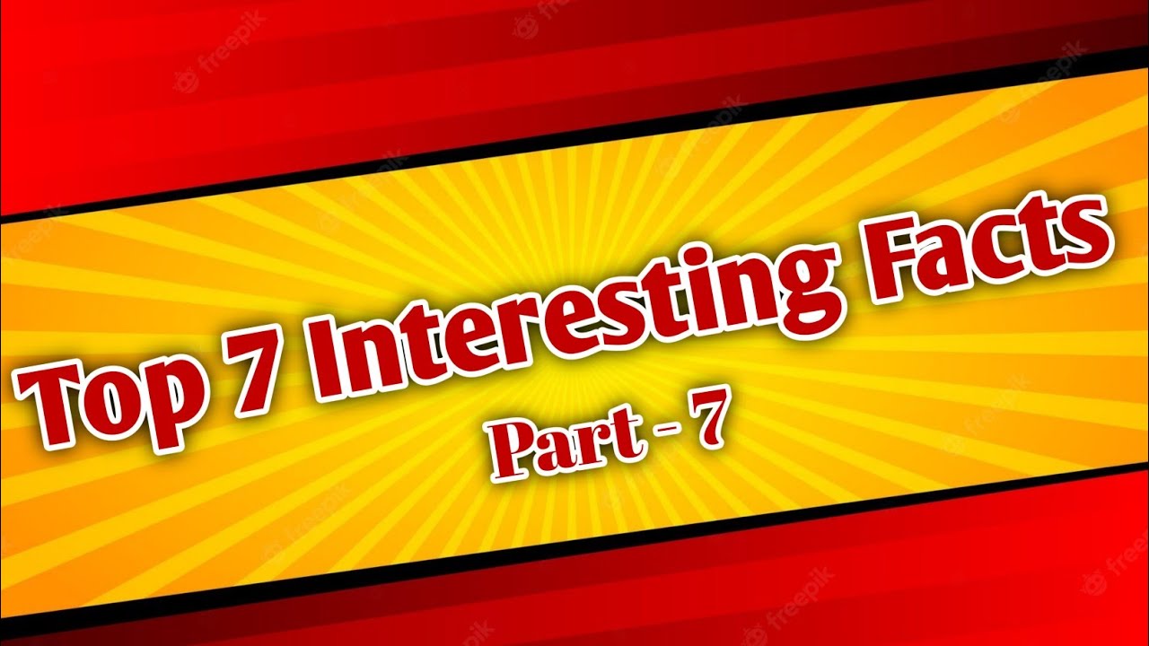 Top 7 Interesting Facts Part 7 Round World Reality shorts top-7-interesting-facts-part-7-round-world-reality-shorts
