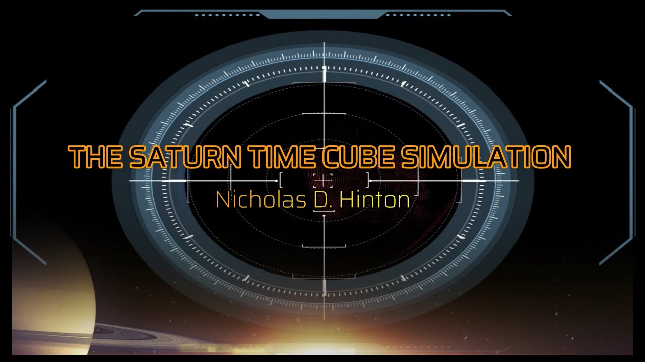 THE SATURN TIME CUBE SIMULATION - Nick D. Hinton BOOK REVIEW - YouTube