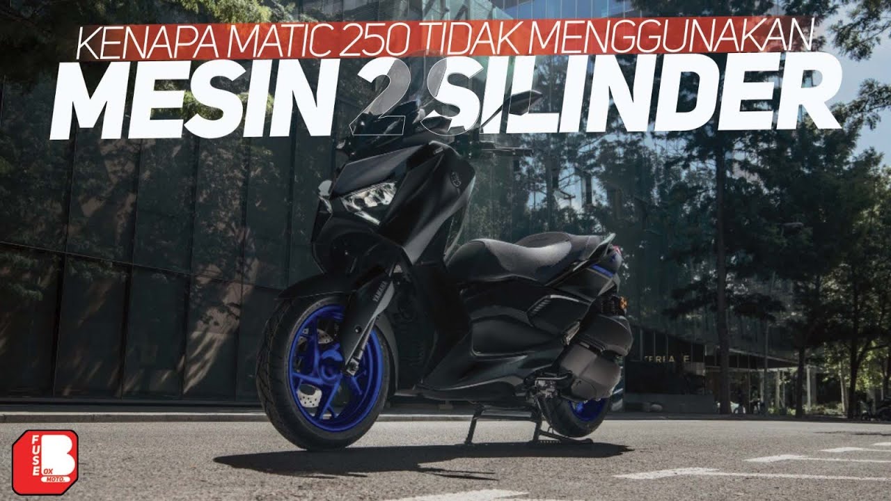 Kenapa Matic 250 CC Tidak Ada Yang 2 Cylinder ?? 🤔 - YouTube