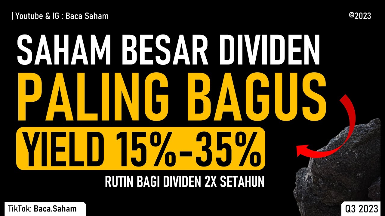 Saham Besar Dividen Paling Bagus, Potensi Yield 15% s/d 35%, Bagi ...