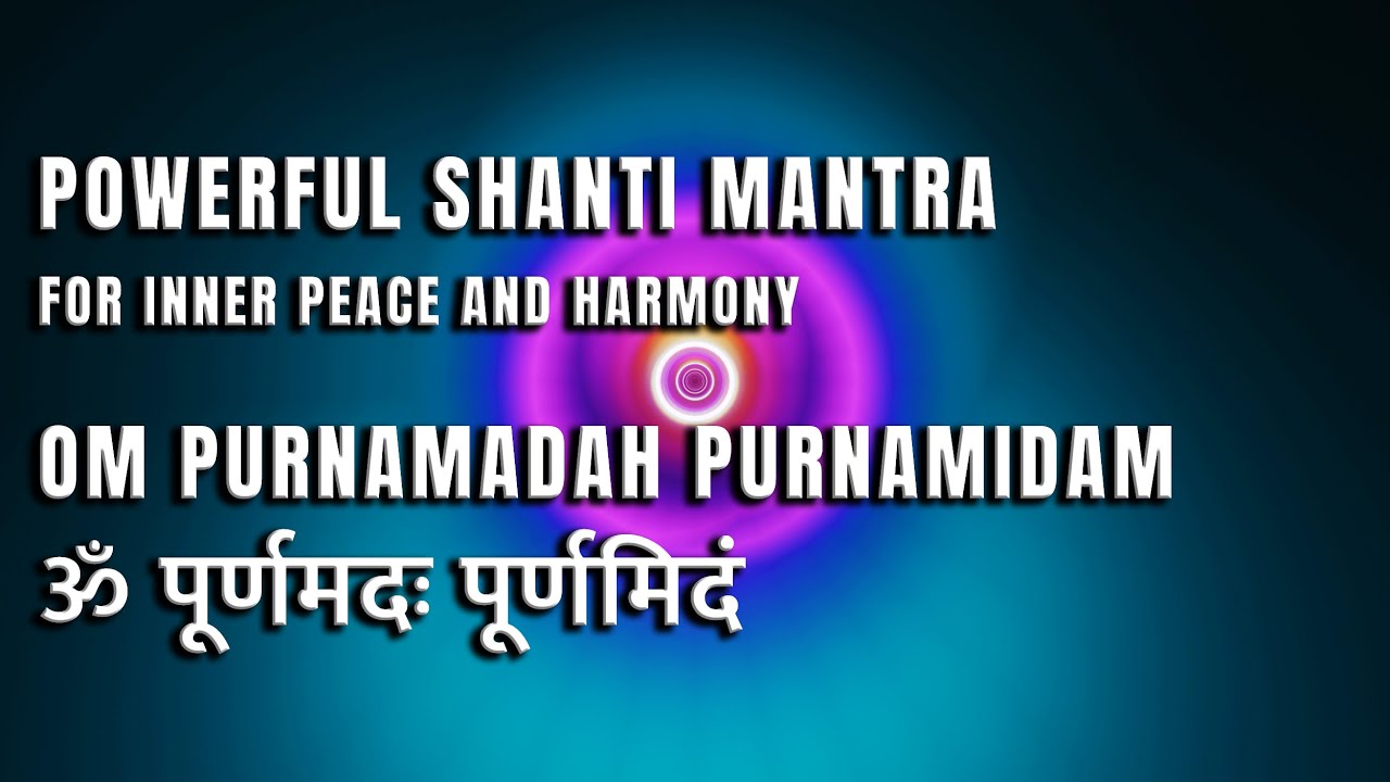 Powerful Shanti Mantra for Inner Peace and Harmony: Om Purnamadah ...