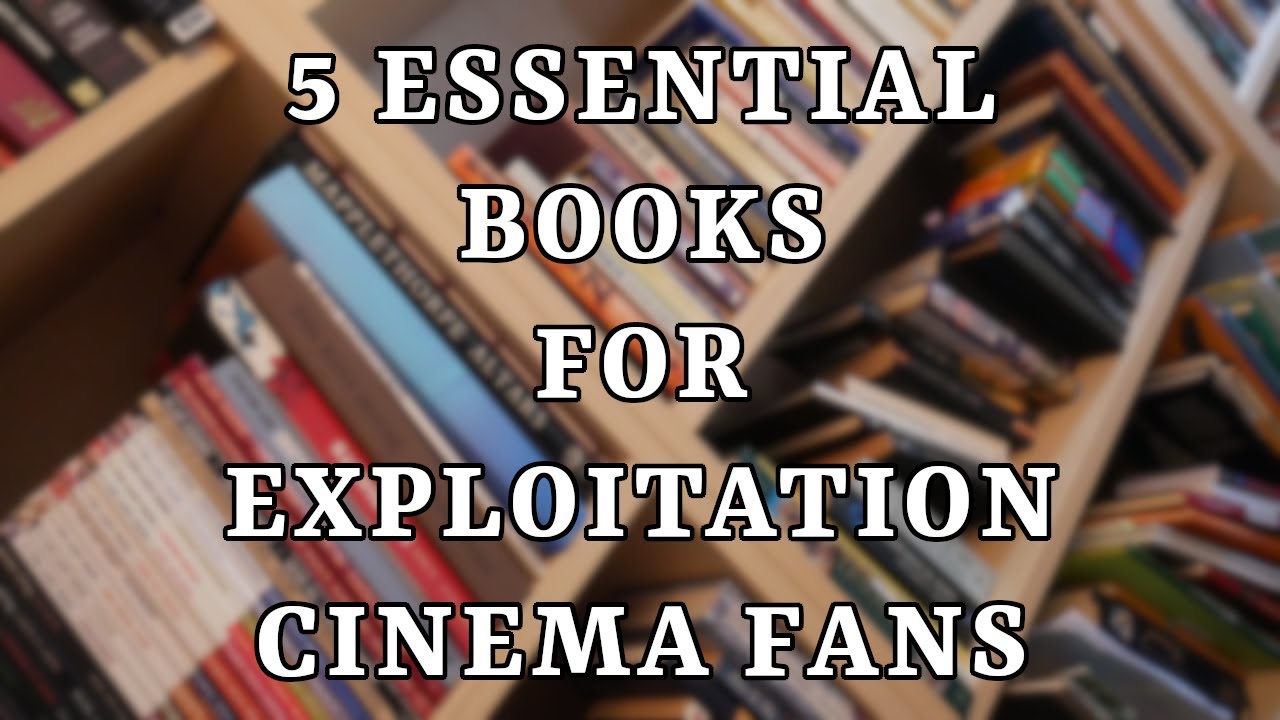 5 Essential Books for Exploitation Cinema Fans - YouTube
