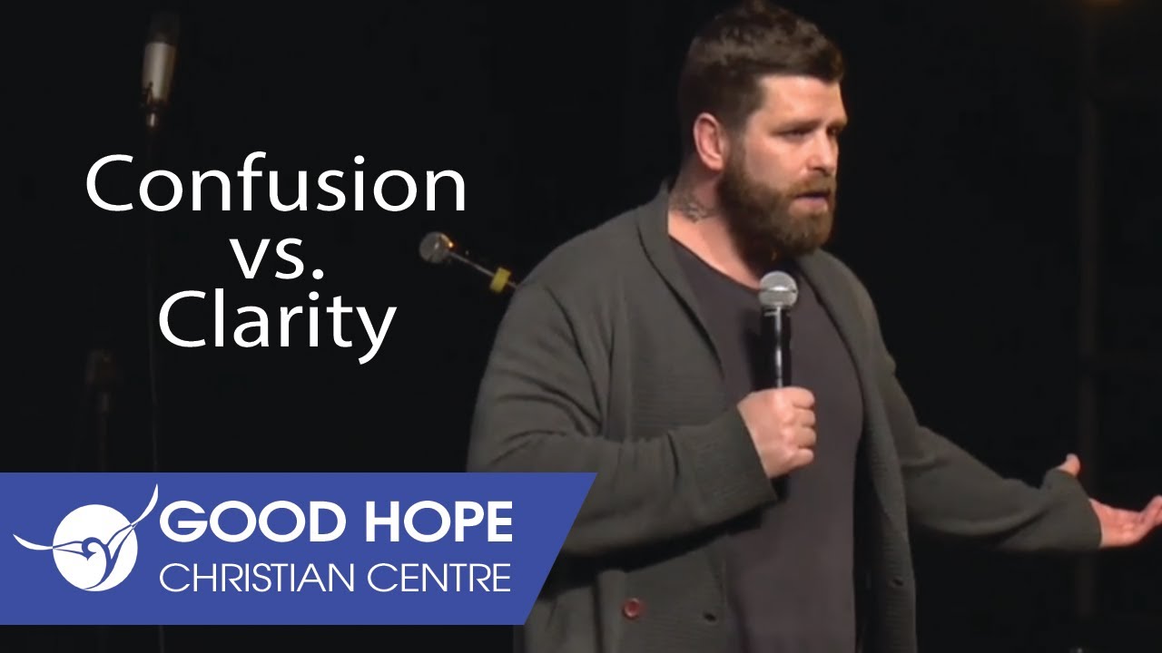 Confusion vs Clarity | Pastor Luke Watson - YouTube