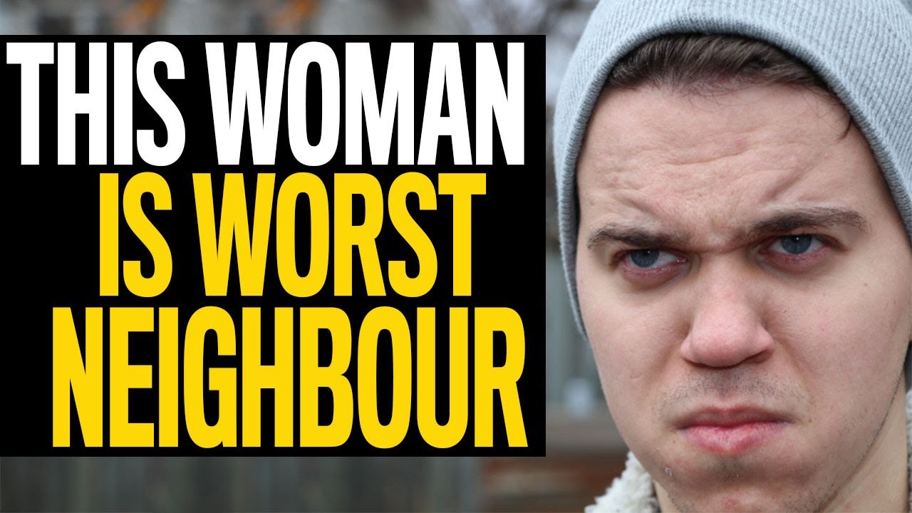 This Woman Is The Worst Neighbor, What Happens Next Will Shock You ...