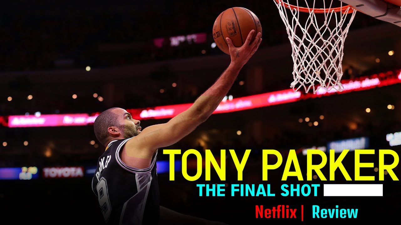 Tony Parker: The Final Shot Reviews & Rating - Release on Netflix - YouTube