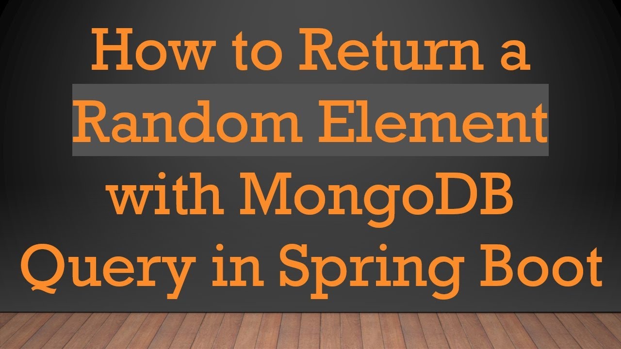 How to Return a Random Element with MongoDB Query in Spring Boot - YouTube