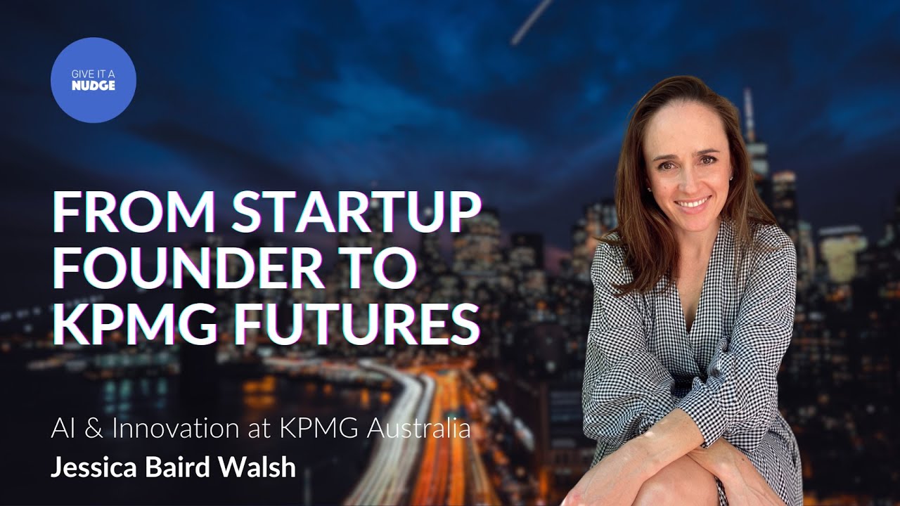 From Startup Founder to KPMG Futures: Chatting with Jessica Baird Walsh ...