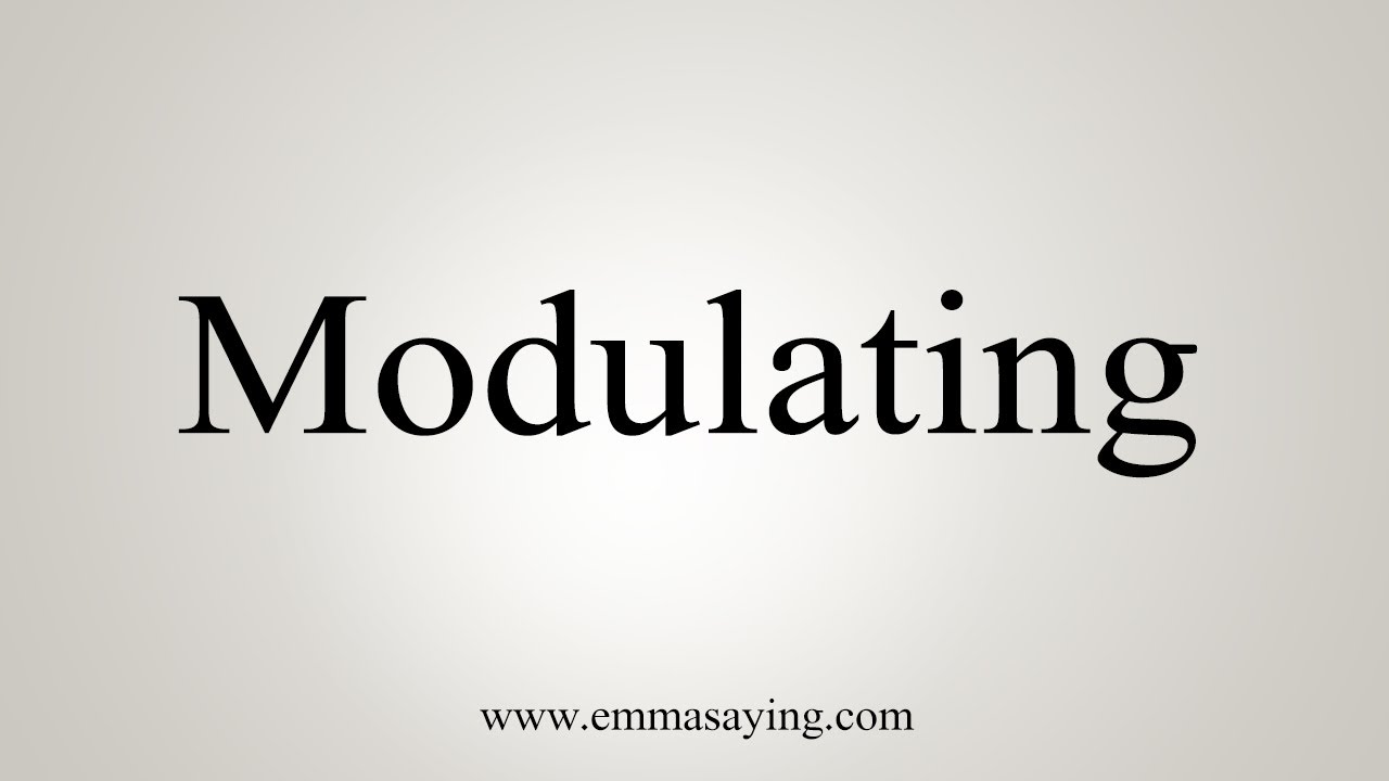 How To Say Modulating - YouTube