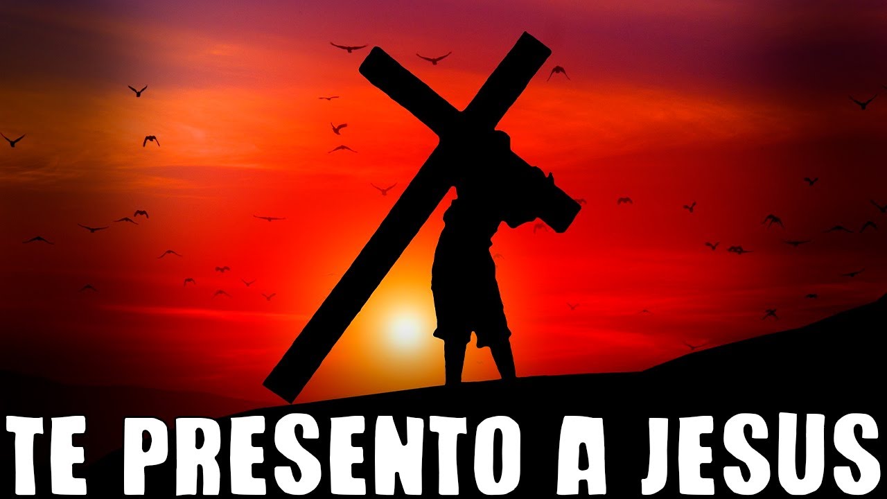 Te Presento a Jesus - YouTube