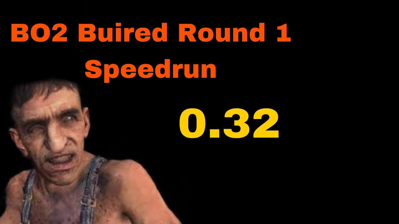 BO2 Buried Round 1 Speedrun (0.32) - YouTube