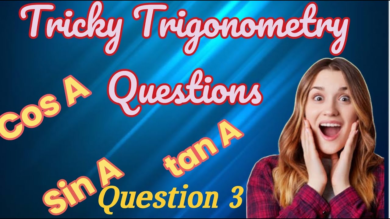 #TRICKY TRIGONOMETRY QUESTIONS # /CLASS 10 IMPORTANT TRIGONOMETRY ...