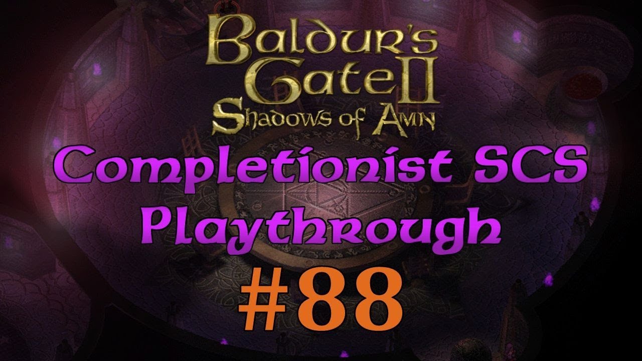 [BG2:EE #88] Baldur's Gate Saga SCS Completionist Playthrough - The ...