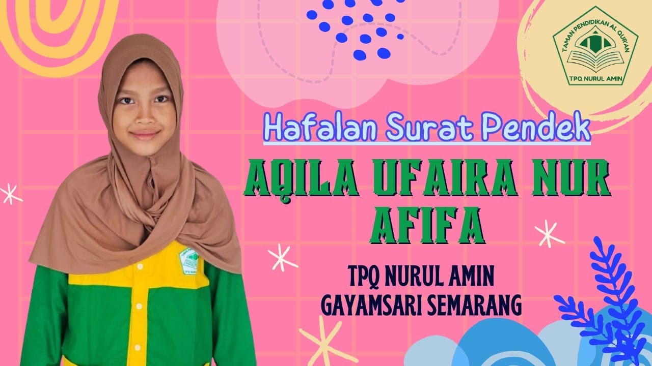 Ujian Surat Pendek , Aqila Ufaira Nur Afifa #ujianlpqkotasemarangke15 - YouTube