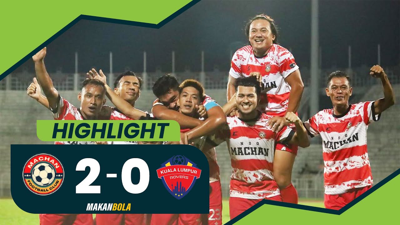 Machan FC 2-0 Kuala Lumpur Rovers | Liga A1 Semi-Pro MBSB Bank ...