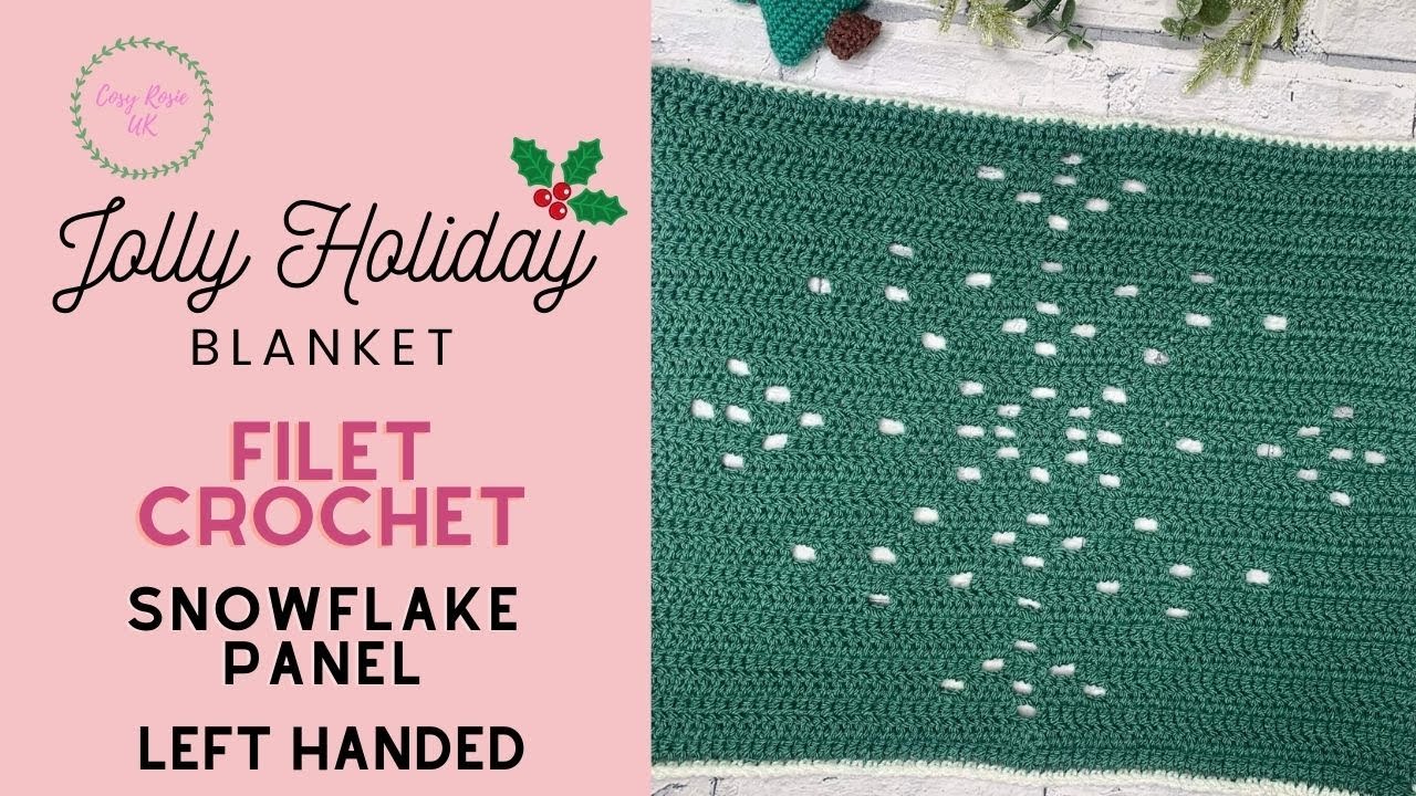 Left handed Filet Crochet Snowflake | Jolly Holiday Blanket - YouTube