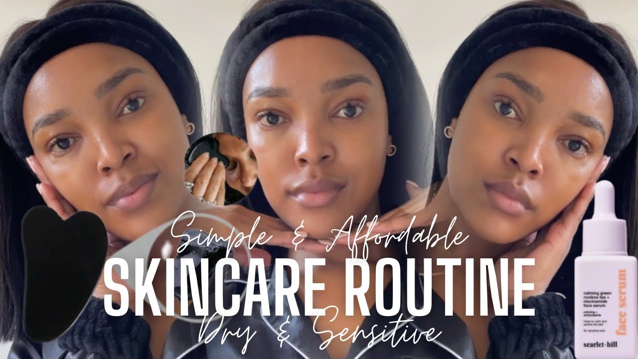 SIMPLE AND AFFORDABLE 5-STEP SKINCARE ROUTINE FOR DRY AND SENSITIVE ...