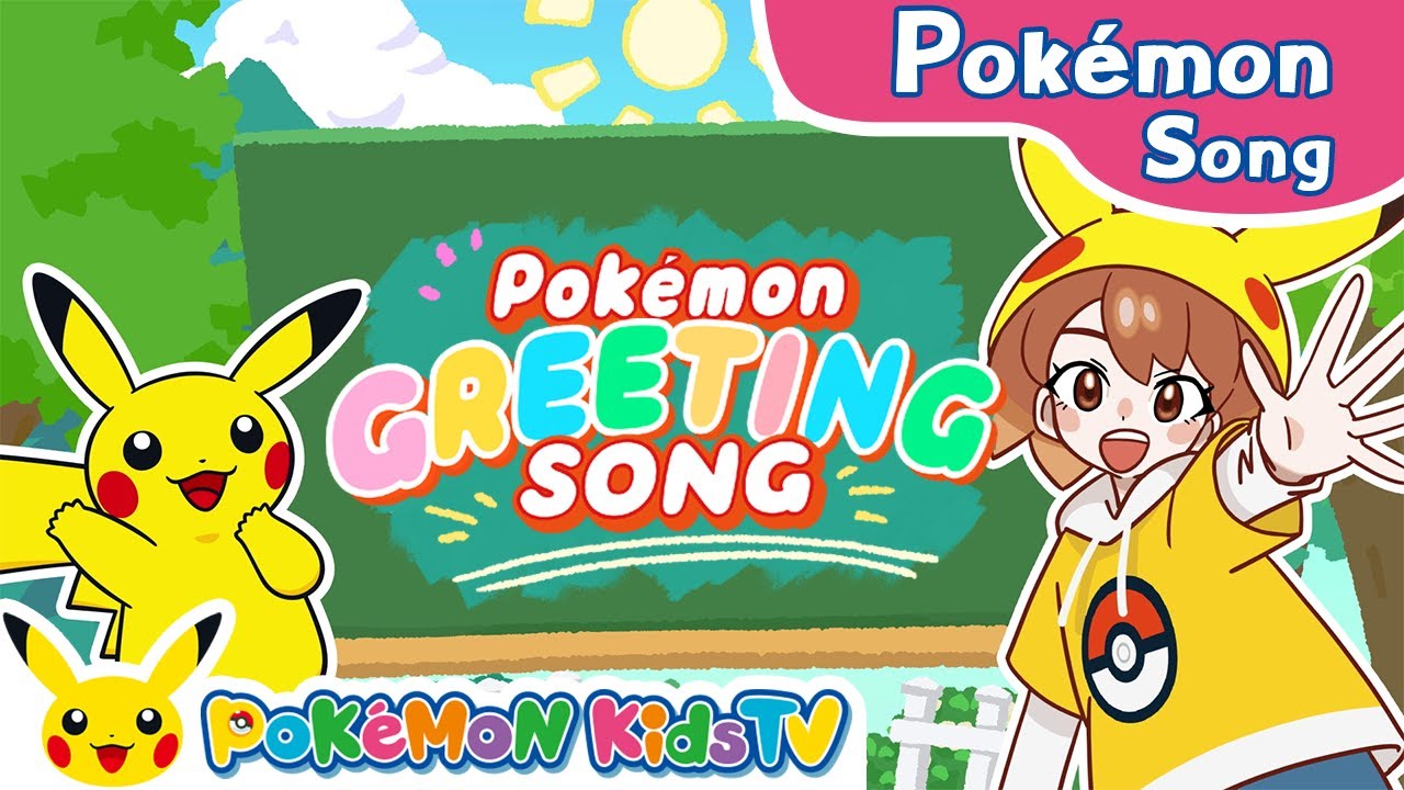 Pokémon Greeting Song | Pokémon Song | Original Kids Song | Pokémon ...