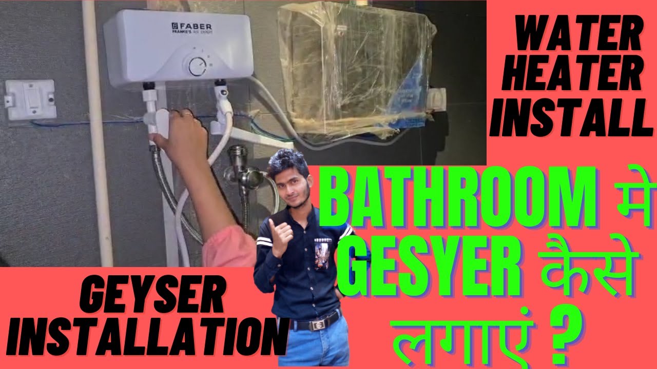 faber geyser installation $ geyser installation in bathroom $ geyser ...
