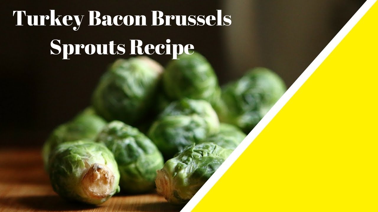 Turkey Bacon Brussels Sprouts Recipe - YouTube