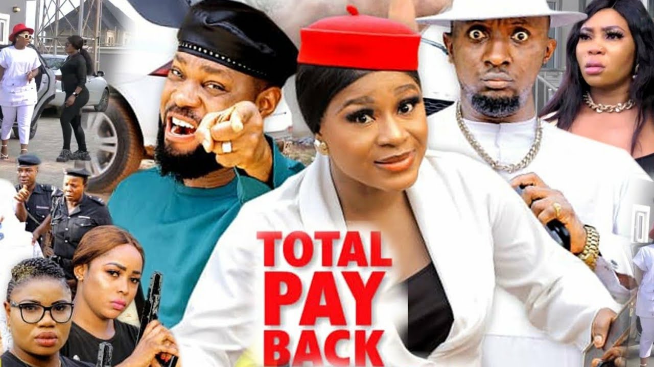 TOTAL PAY BACK SEASON 5&6 Destiny Etiko Nollywood 2022 Latest Movie ...