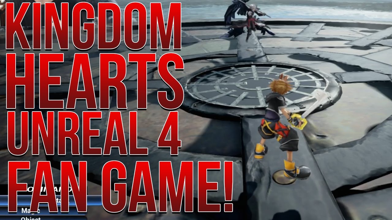 KINGDOM HEARTS UNREAL 4 FAN GAME! - YouTube