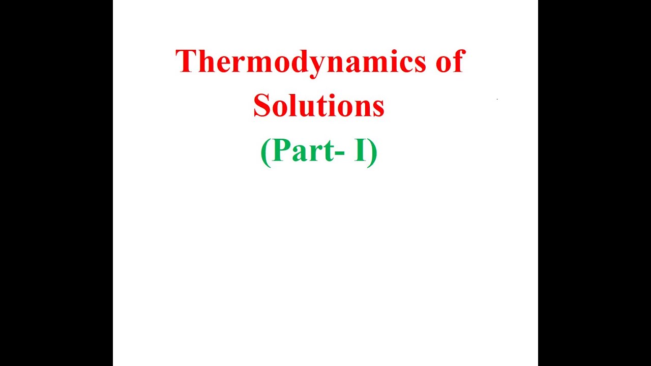 Thermodynamics of Solution formations (Part1) - YouTube