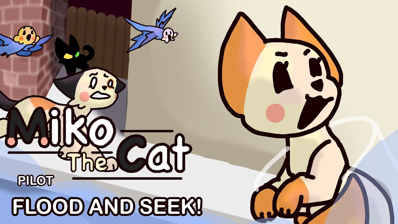 Miko the Cat [Pilot Episode - FLOOD AND SEEK] | 🥇ACTE | read desc - YouTube