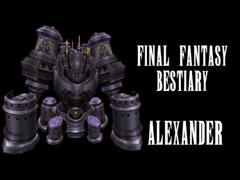 Final Fantasy Bestiary - Alexander - YouTube