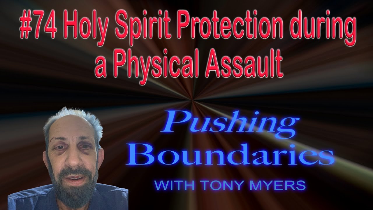 #74 Holy Spirit Protection during a Physical Assault - YouTube