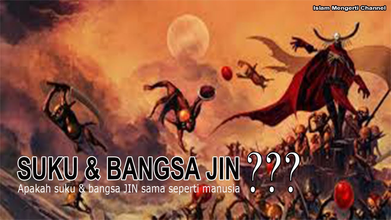 SUKU & BANGSA JIN APAKAH SAMA SEPERTI MANUSIA - YouTube