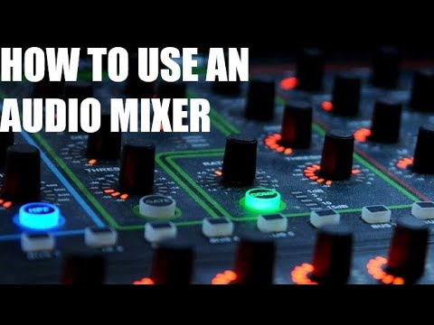 How to Setup an Audio Mixer for Live Music - YouTube