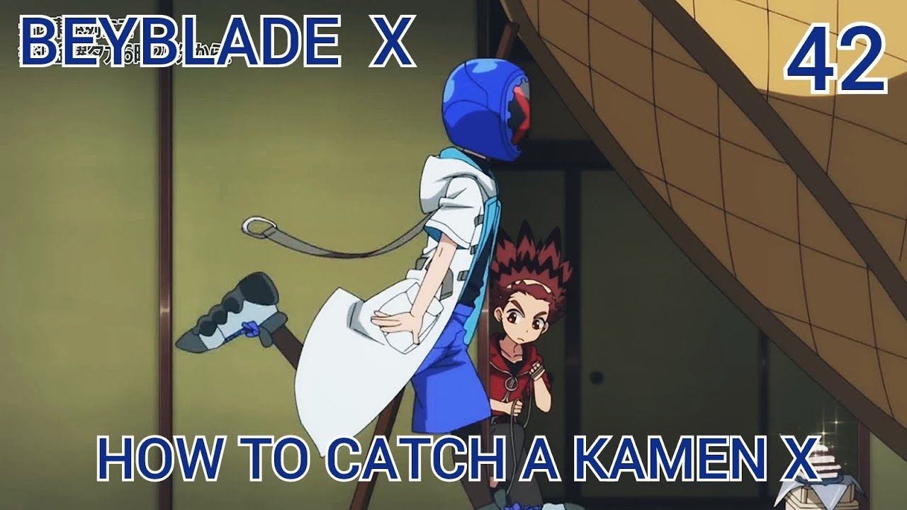 How To Catch A Kamen X Beyblade X Episode 42 Youtube